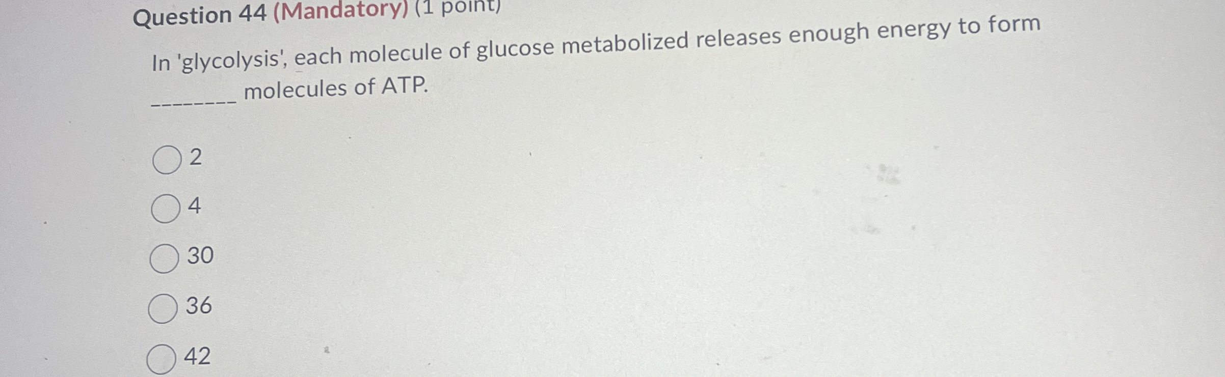 Solved Question 44 (Mandatory) (1 ﻿point)In 'glycolysis', | Chegg.com