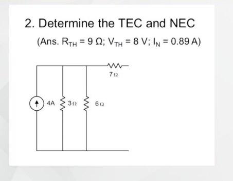 Solved 2. Determine the TEC and NEC (Ans. RTH = 90; VTH = 8 | Chegg.com