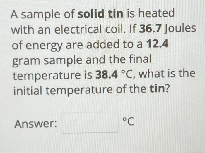 Solved A sample of solid tin is heated with an electrical | Chegg.com