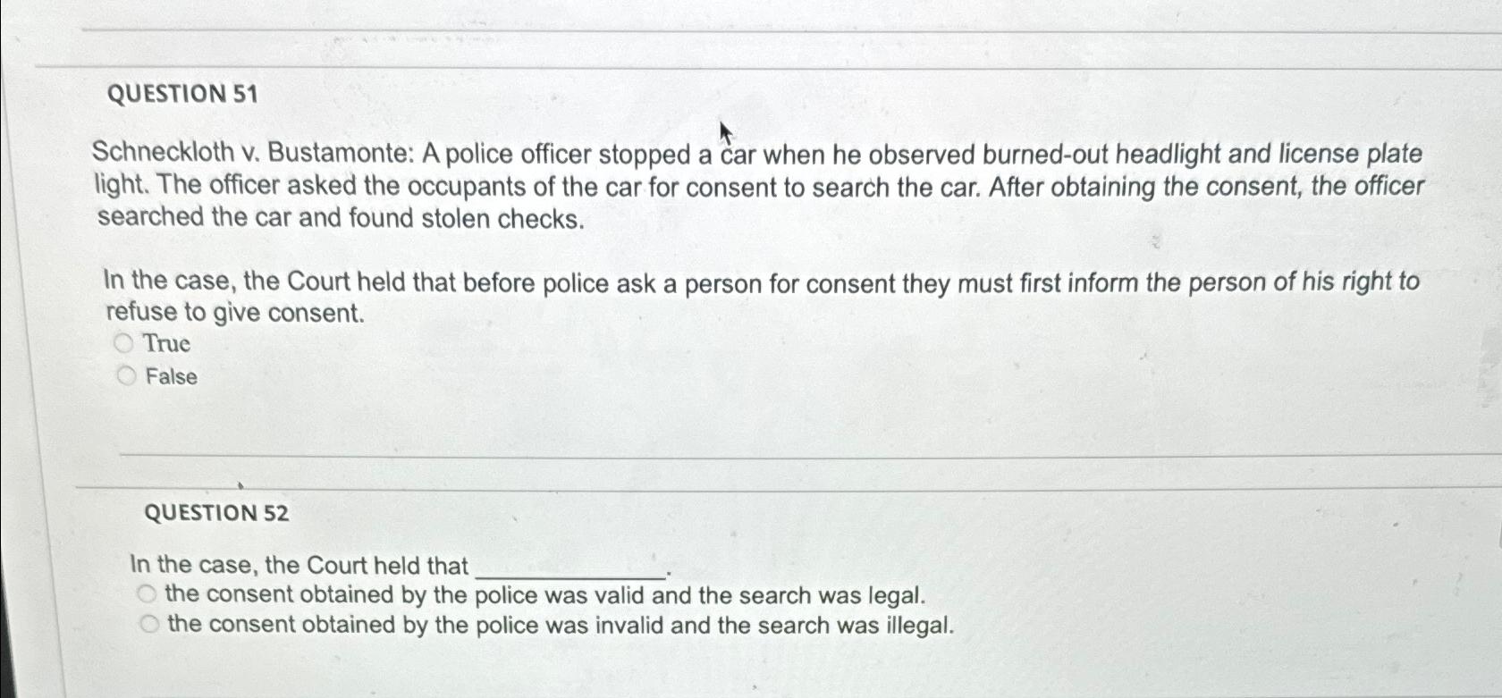 Solved QUESTION 51Schneckloth v. ﻿Bustamonte: A police | Chegg.com