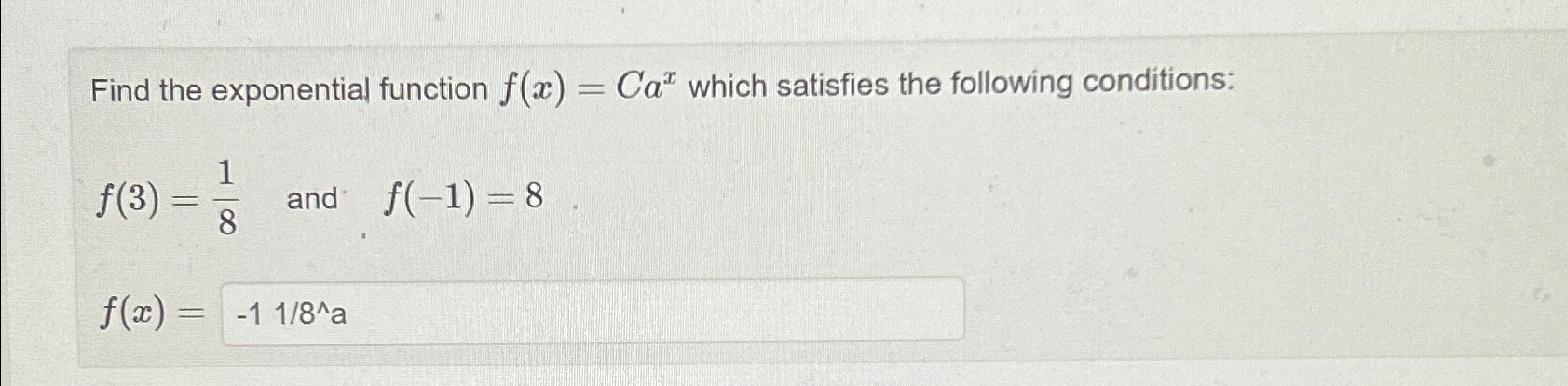 Solved Find the exponential function f(x)=Cax ﻿which | Chegg.com