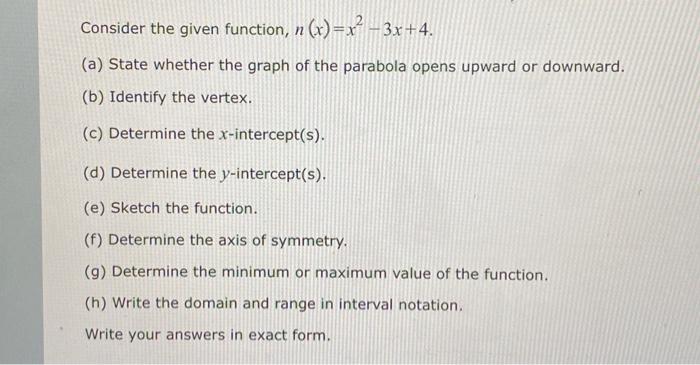 Solved Consider the given function, n(x)=x2−3x+4. (a) State | Chegg.com