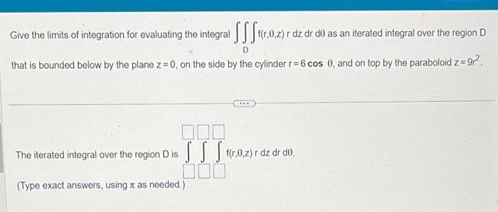 Solved Give the limits of integration for evaluating the | Chegg.com