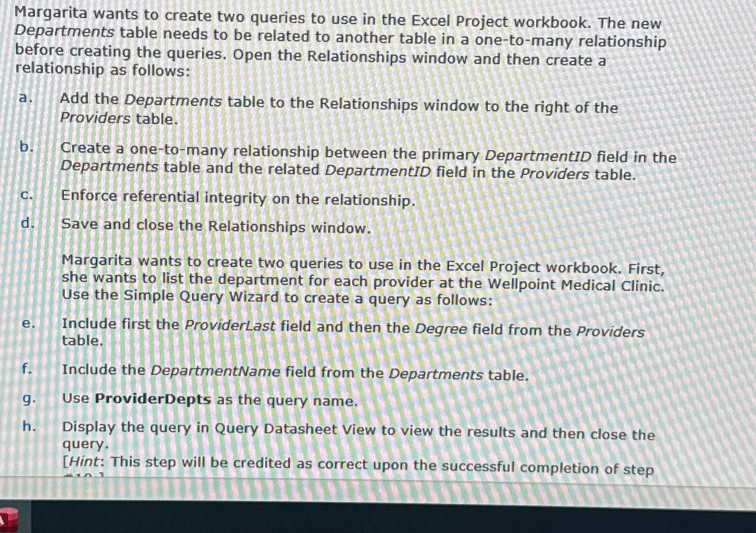 Solved Margarita wants to create two queries to use in the | Chegg.com