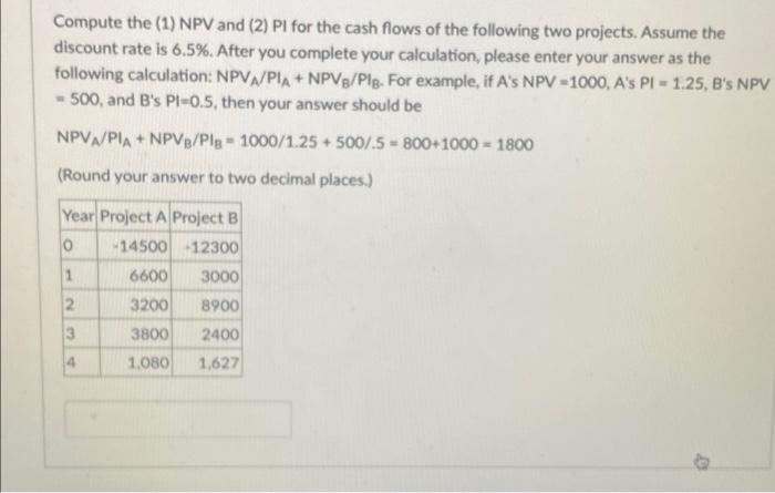 Solved Compute the (1) NPV and (2) PI for the cash flows of | Chegg.com