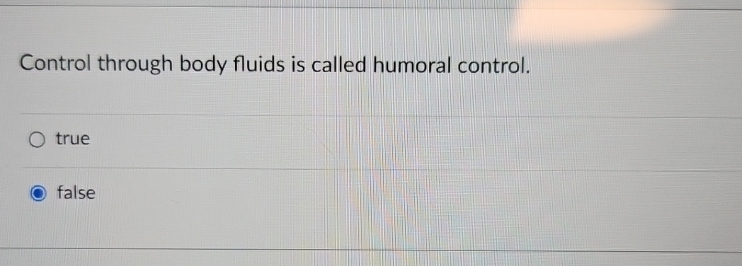 Solved Control through body fluids is called humoral | Chegg.com