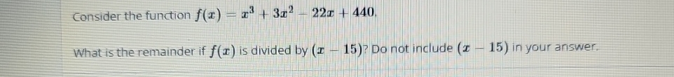 Solved Consider the function f(x)=x3+3x2-22x+440.What is the | Chegg.com