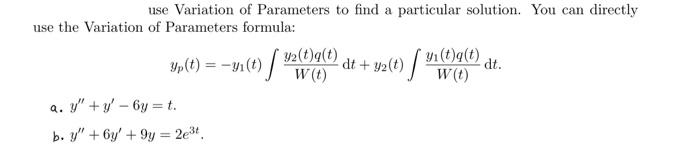 Solved use Variation of Parameters to find a particular | Chegg.com
