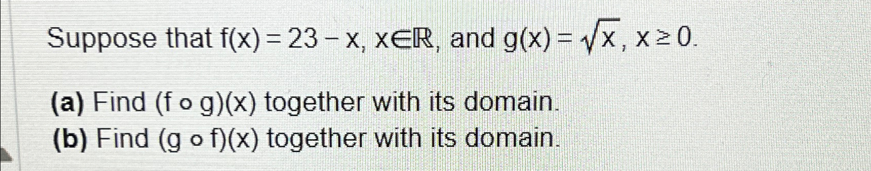 Solved Suppose that f(x)=23-x,xinR, and g(x)=x2,x≥0.(a) | Chegg.com