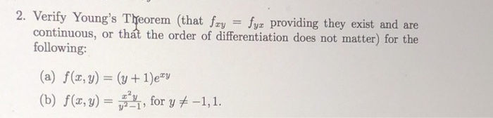 Solved 2. Verify Young's Theorem (that fxy = fyx providing | Chegg.com