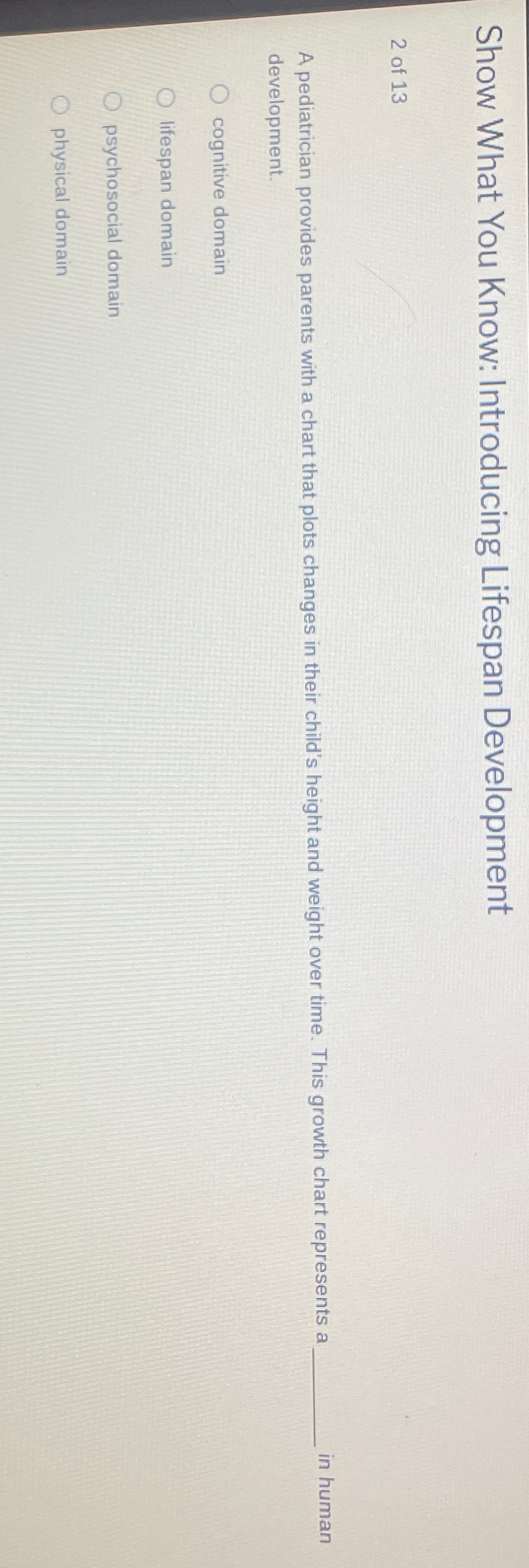 Solved Show What You Know: Introducing Lifespan Development2 | Chegg.com
