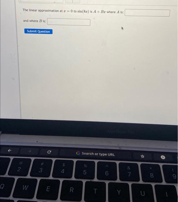Solved The linear approximation at x=0 to sin(8x) is A+Bx | Chegg.com