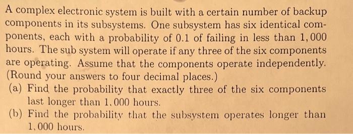 Solved a A complex electronic system is built with a certain | Chegg.com