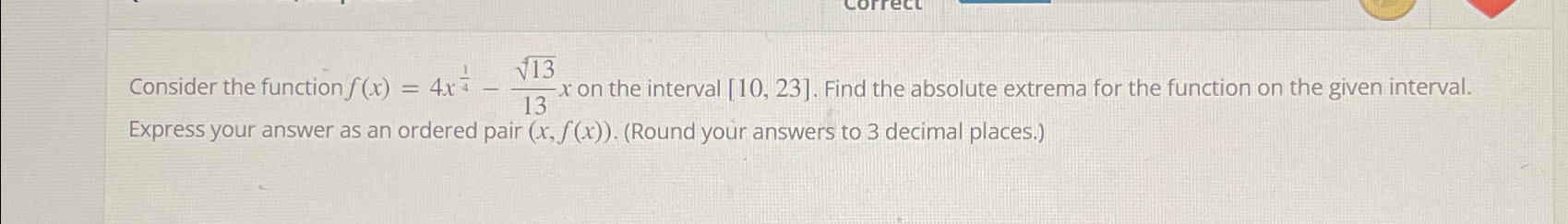 Solved Consider the function f(x)=4x14-13213x ﻿on the | Chegg.com