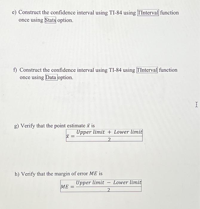 Solved e) Construct the confidence interval using TI-84 | Chegg.com
