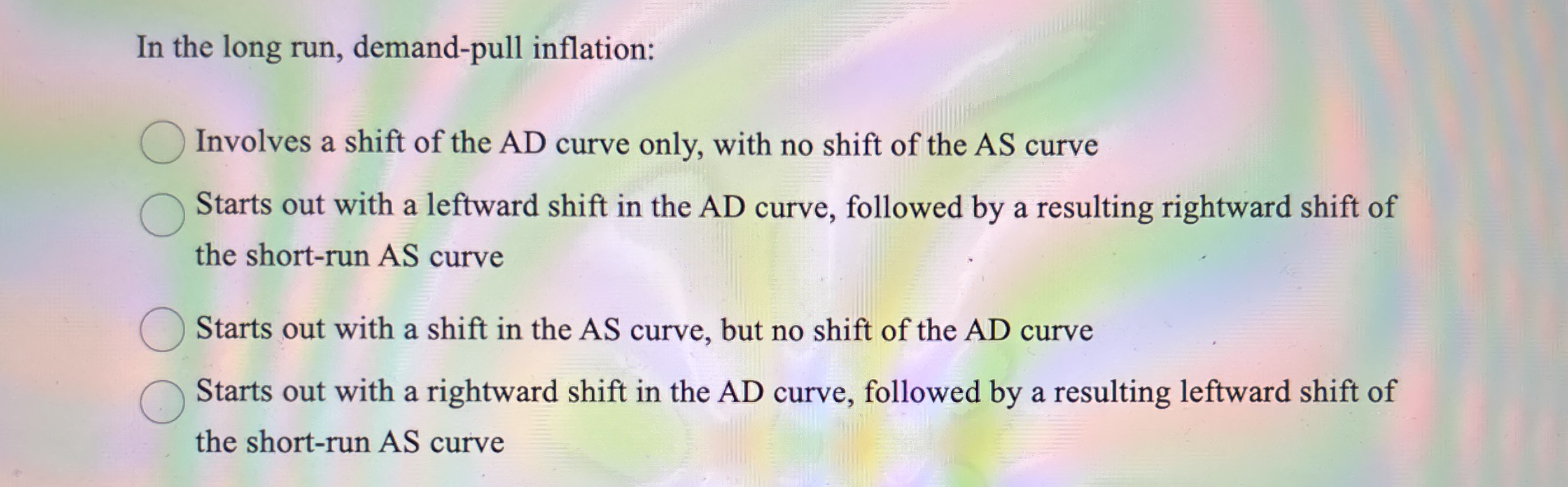 Solved In the long run, demand-pull inflation:Involves a | Chegg.com