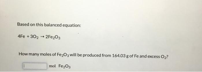Solved Based on this balanced equation: 4Fe+3O2→2Fe2O3 How | Chegg.com