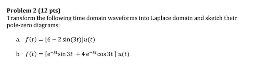 Solved Problem 2 (12 pts) Transform the following time | Chegg.com