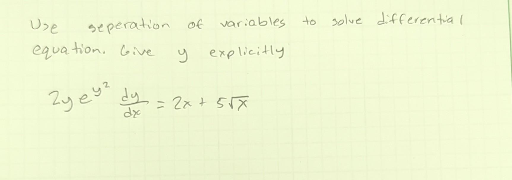Solved Use seperation of variables to solve differential | Chegg.com