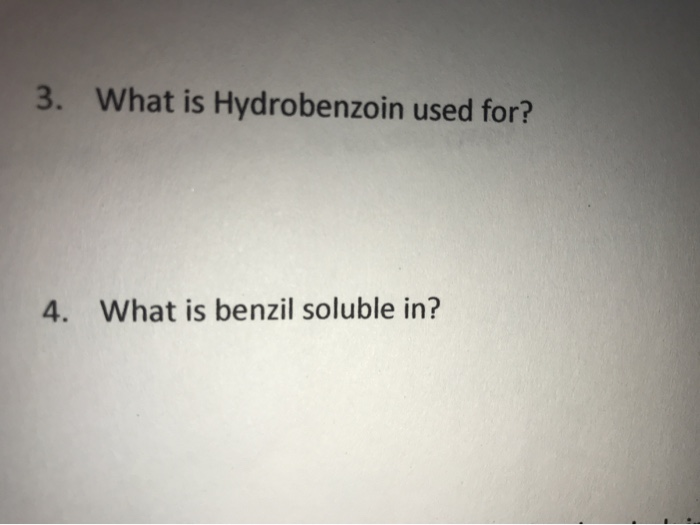 Solved 3. What is Hydrobenzoin used for? 4. What is benzil | Chegg.com