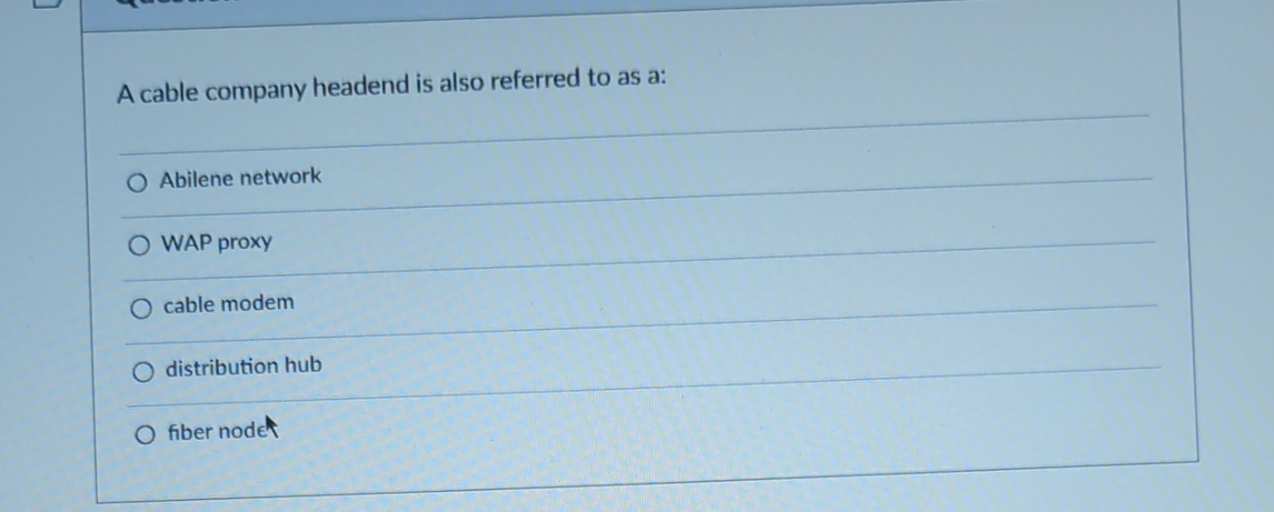 Solved A cable company headend is also referred to as | Chegg.com