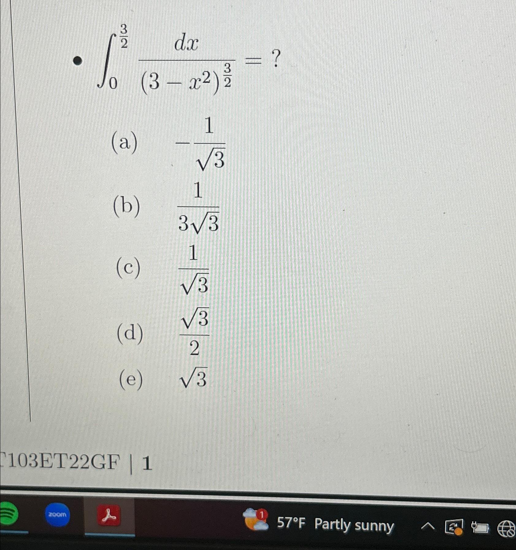 Solved ∫032dx(3-x2)32=(a) -132(b) 1332(c) 132(d) 322(e) 32 | Chegg.com