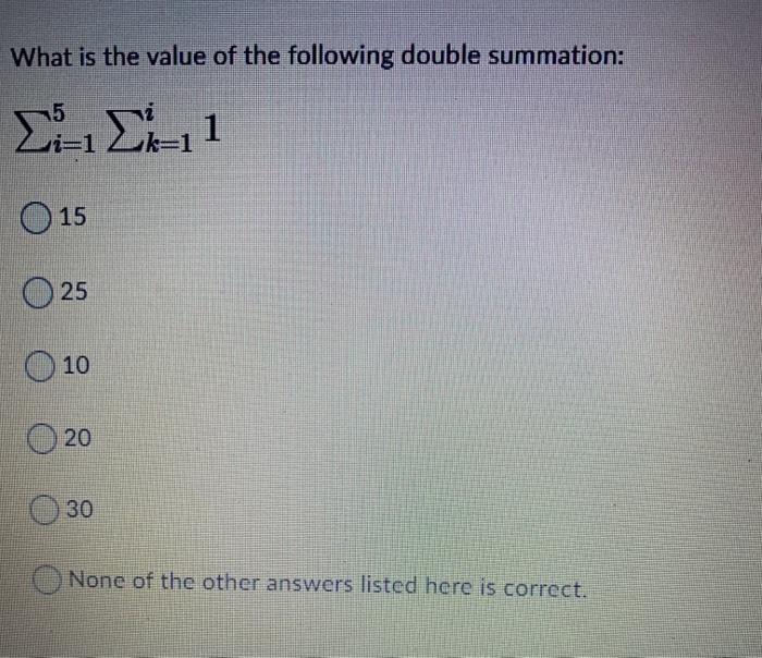 Solved What is the value of the following double summation: | Chegg.com