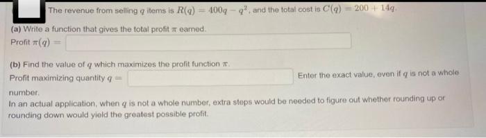 Solved The revenue from selling q items is R(q)=400q−q2, and | Chegg.com