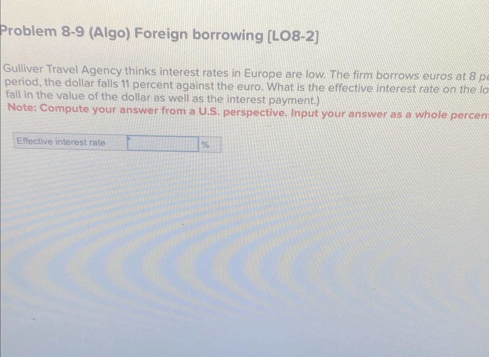 Solved Problem 8-9 (Algo) ﻿Foreign borrowing [LO8-2]Gulliver | Chegg.com