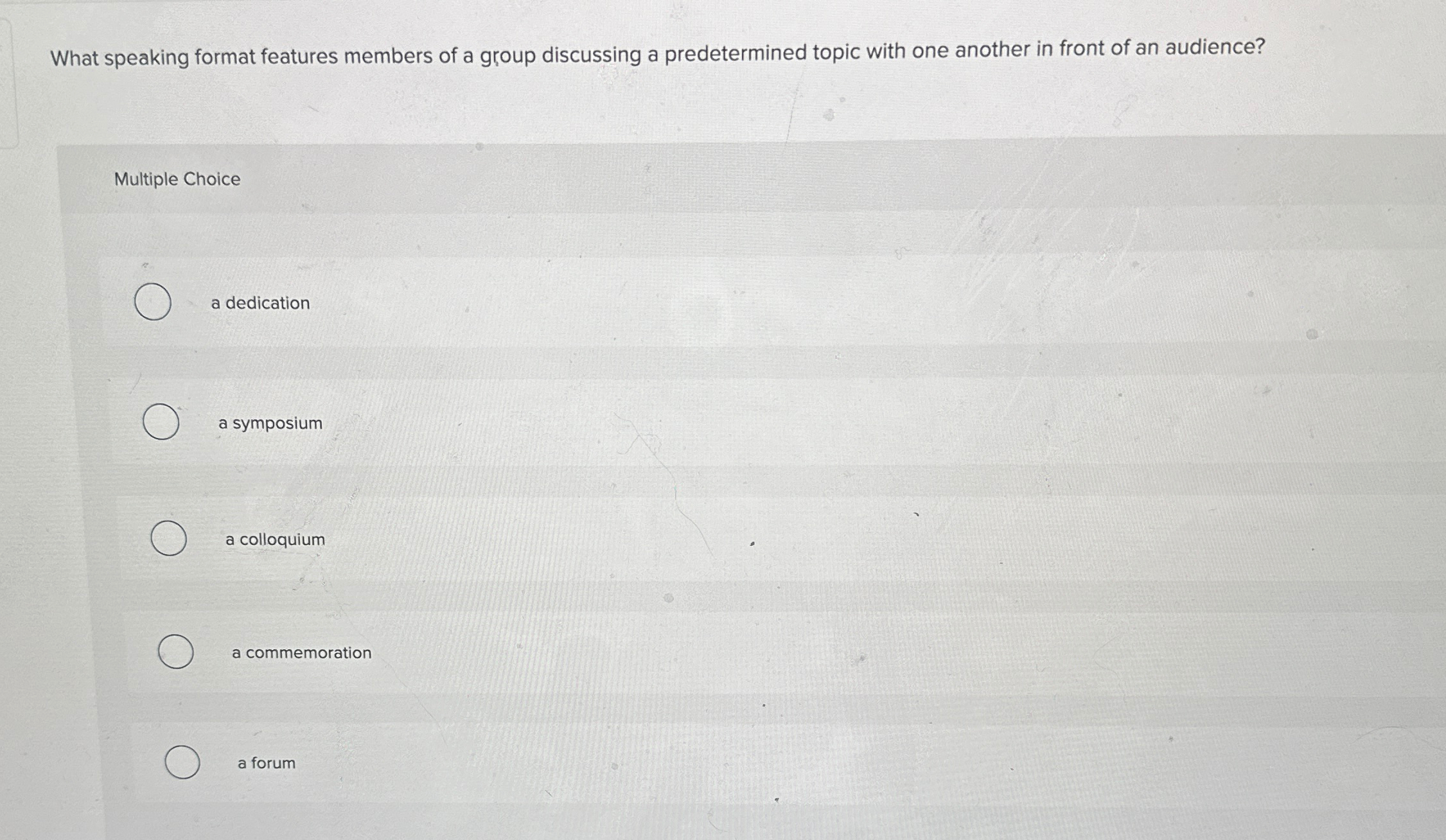 Solved What speaking format features members of a group | Chegg.com