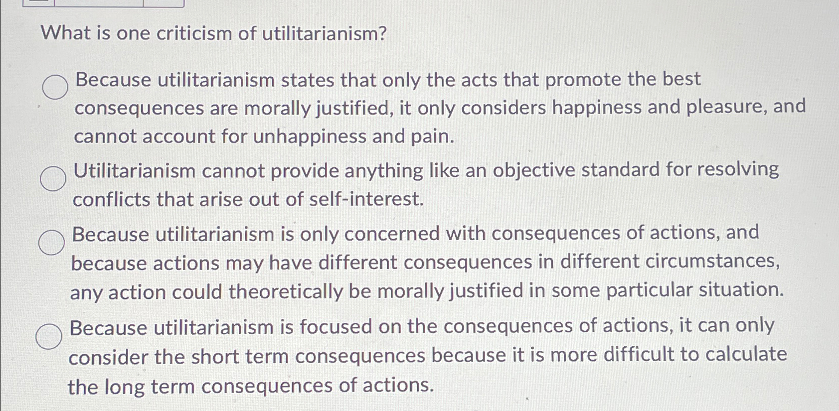 Solved What is one criticism of utilitarianism?Because | Chegg.com