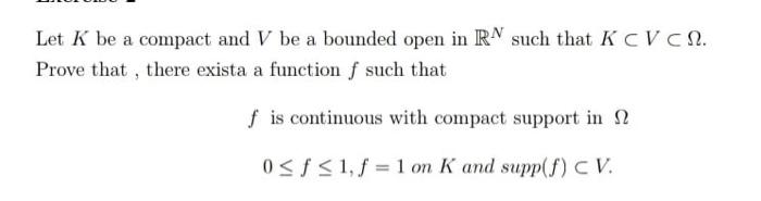 Solved Let K be a compact and V be a bounded open in RN such | Chegg.com