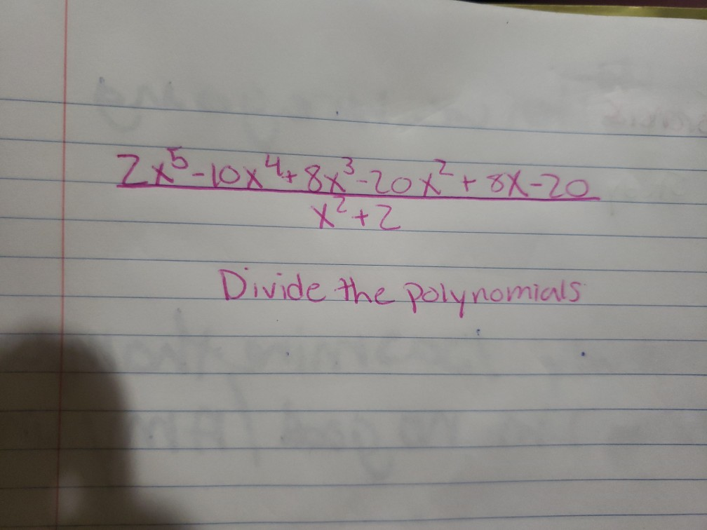 Solved ZX-1004 8x48x20x² + 8X-20 X ²+2 Divide the | Chegg.com