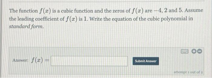 Solved The function f(x) ﻿is a cubic function and the zeros | Chegg.com