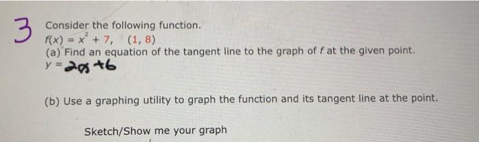 Solved Consider the following function. f(x)=x2+7,(1,8) (a) | Chegg.com