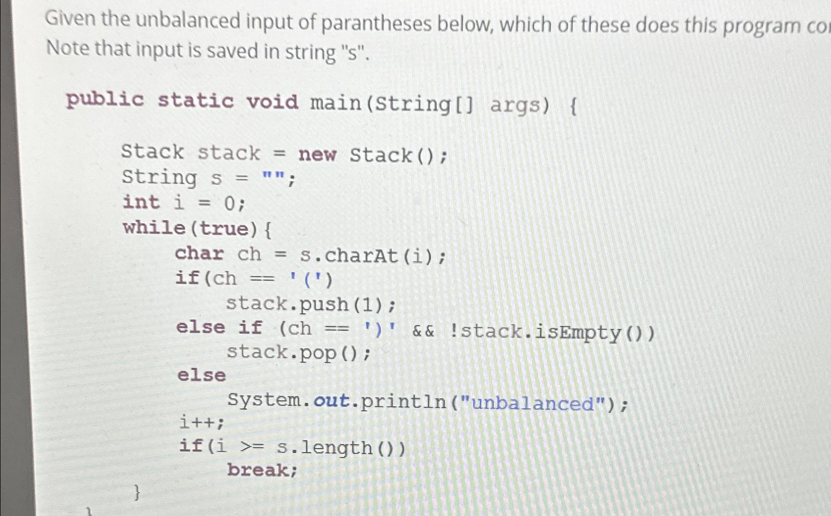 Solved Given the unbalanced input of parantheses below, | Chegg.com