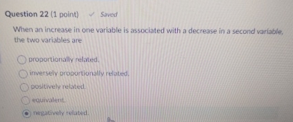 Solved Question 22 (1 ﻿point) ﻿SavedWhen an increase in one | Chegg.com