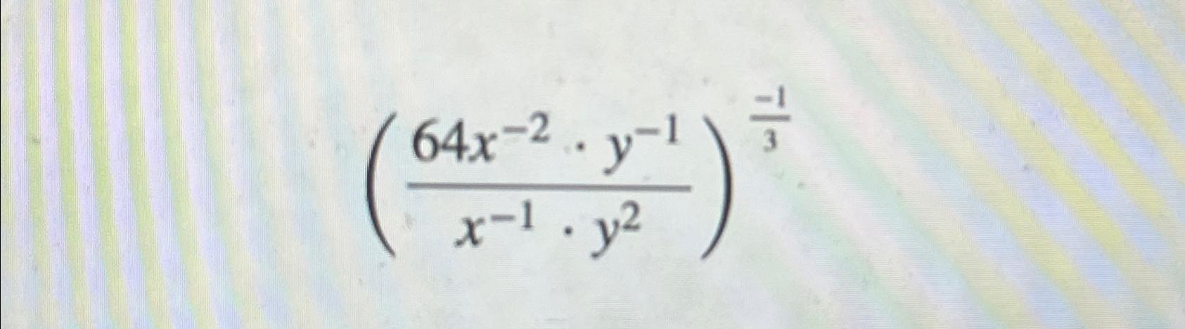 Solved (64x-2*y-1x-1*y2)-13 | Chegg.com