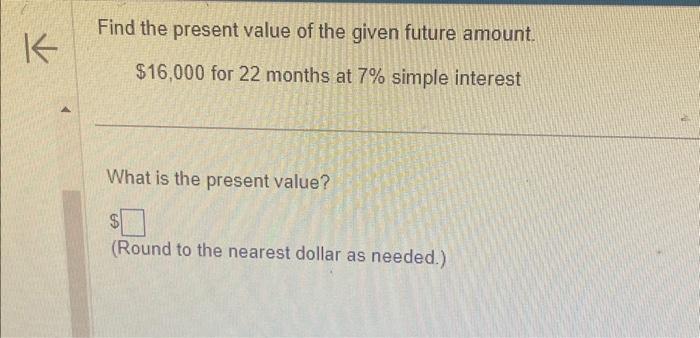 Solved Find the present value of the given future amount. | Chegg.com