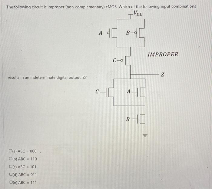 Solved The following circuit is improper (non-complementaru) | Chegg.com