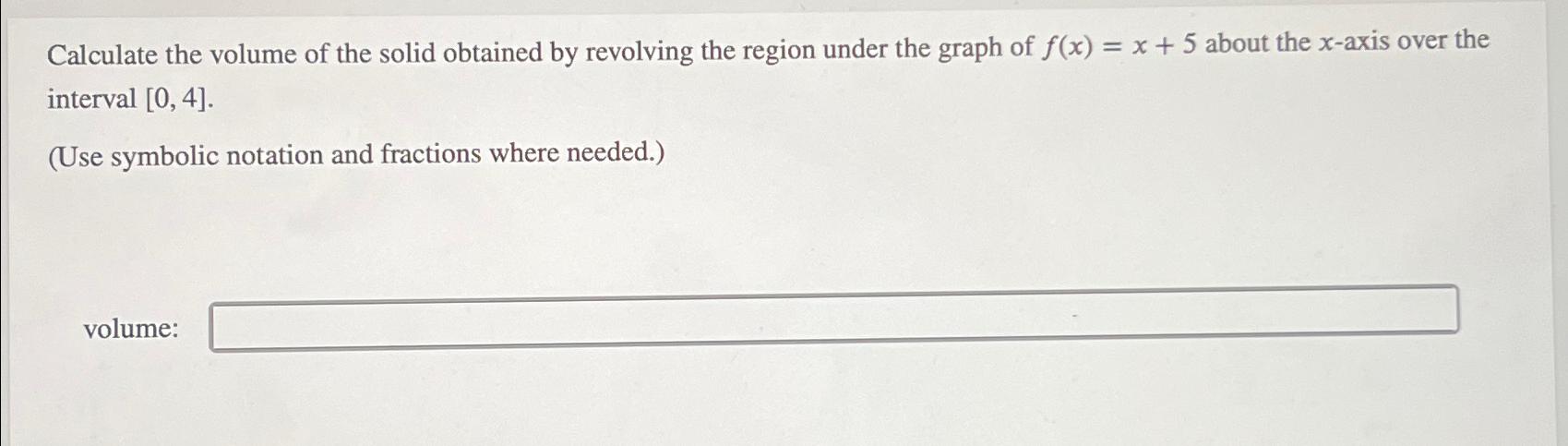 Solved Calculate the volume of the solid obtained by | Chegg.com