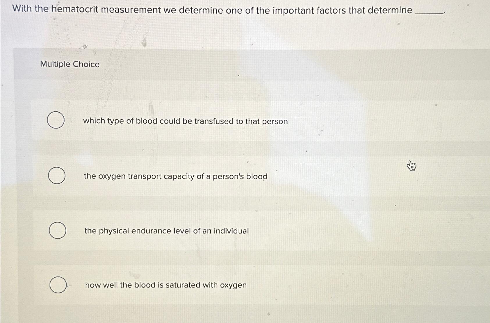 Solved With the hematocrit measurement we determine one of | Chegg.com