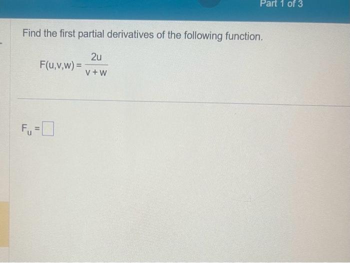Solved Find the first partial derivatives of the following | Chegg.com
