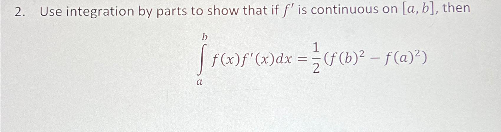 Solved Use integration by parts to show that if f' ﻿is | Chegg.com