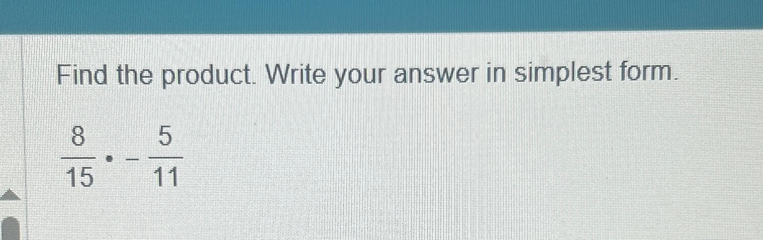 Solved Find the product. Write your answer in simplest | Chegg.com