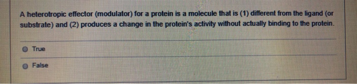 Solved A heterotropic effector (modulator) for a protein is | Chegg.com