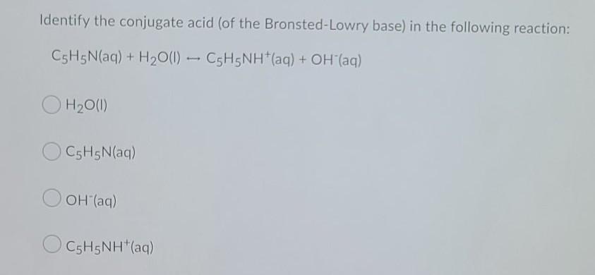 Solved Identify the conjugate base (of the Bronsted-Lowry | Chegg.com