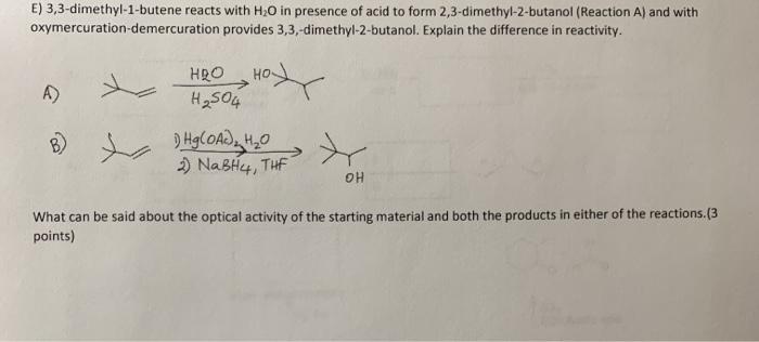 Solved E) 3,3-dimethyl-1-butene reacts with H2O in presence | Chegg.com
