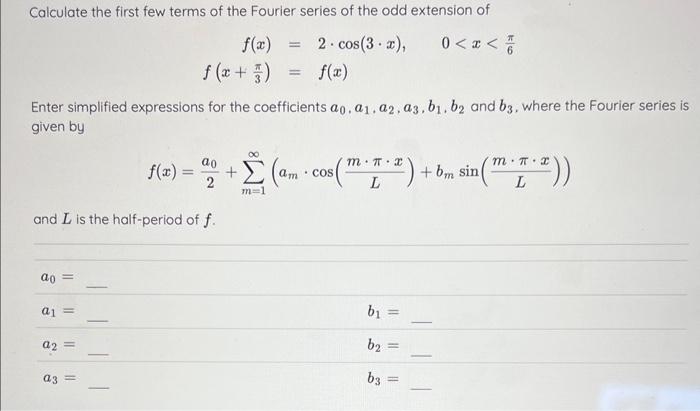 Solved Calculate the first few terms of the Fourier series | Chegg.com