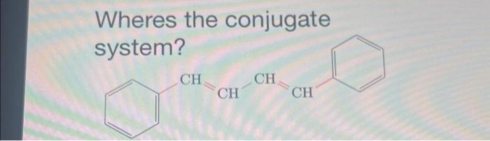 Solved Wheres the conjugate system? | Chegg.com